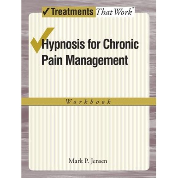 Mark P. Jensen | Other | Hypnosis For Chronic Pain Management Workbook ...